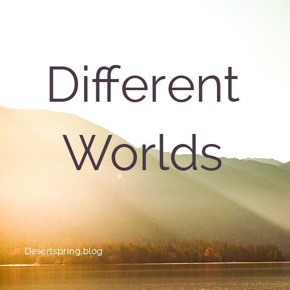 Different Worlds